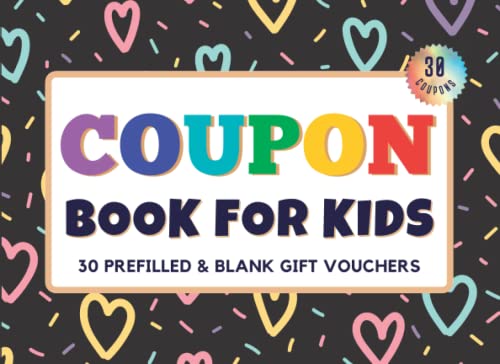 Coupon Book for Kids: 30 Prefilled and Blank Fillable Gift Vouchers for ...