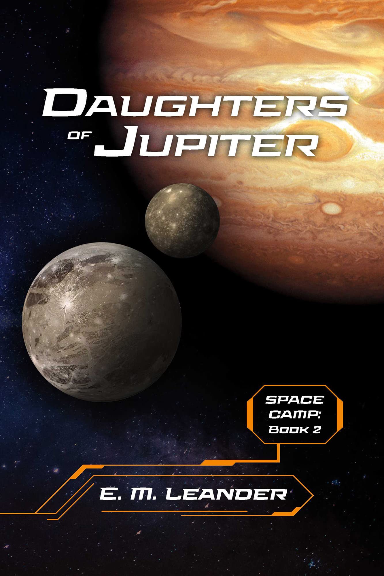 Daughters of Jupiter (Space Camp #2) by E.M. Leander | Goodreads