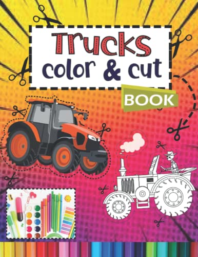 Cut and Color Trucks Scissor Skills: Activity Book For Kids Ages 4-8 ...