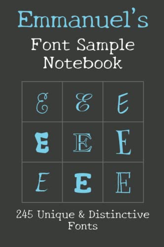 Emmanuel's Font Sample Notebook: 245 beautiful fonts sampled with the ...