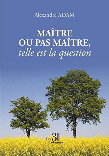Maître ou pas maître, telle est la question by Alexandre Adam | Goodreads