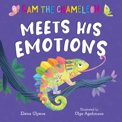 Cam the Chameleon Meets His Emotions by Clever Publishing | Goodreads