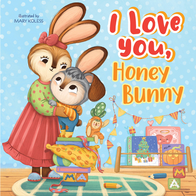 I Love You, Honey Bunny by Clever Publishing | Goodreads