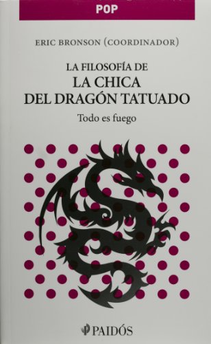 La Filosofia de la chica del dragon tatuado by Eric Bronson | Goodreads