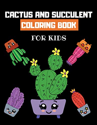 Cactus And Succulent Coloring Book For Kids: Cute Succulent & Cactus ...