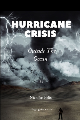 Hurricane Crisis: Outside the ocean by Nicholas Felix | Goodreads