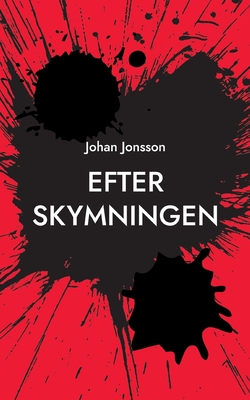 Efter skymningen (Swedish Edition) by Johan Jonsson | Goodreads