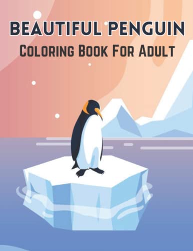 Beautiful Penguin Coloring Book For Adult: Adult Coloring Book With ...