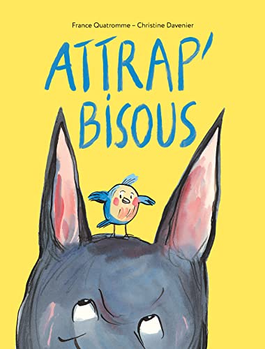 Attrap' bisous by France Quatromme | Goodreads