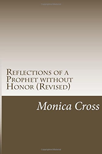 Reflections of a Prophet without Honor by Monica Joy Cross | Goodreads