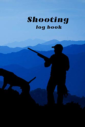 Shooting log book: Target,Handloading Logbook,Range Shooting Book ...