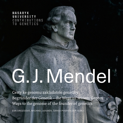 Gregor Johann Mendel: Ways to the genome of the founder of genetics ...
