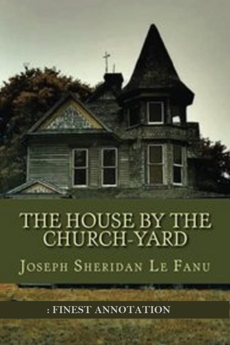 The House by the Church-Yard by J. Sheridan Le Fanu | Goodreads