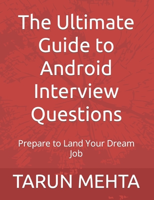 The Ultimate Guide to Android Interview Questions: Prepare to Land Your ...