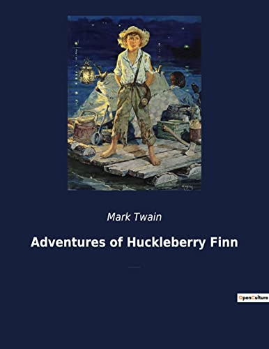 Adventures of Huckleberry Finn: A novel by American author Mark Twain ...