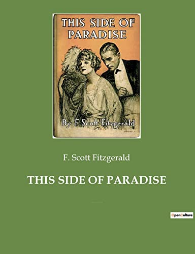 This Side of Paradise: The debut novel by F. Scott Fitzgerald ...