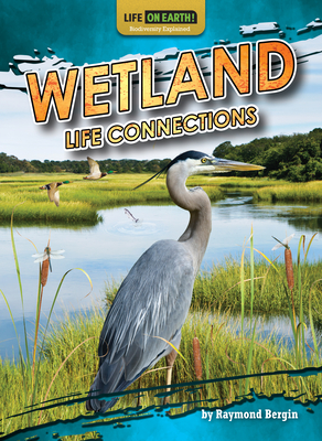 Wetland Life Connections - Non-Fiction Reading for Grade 4 ...