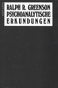 Psychoanalytische Erkundungen. by Ralph R. Greenson | Goodreads