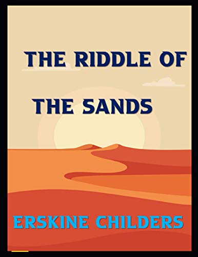 The Riddle of the Sands (Annotated) by Erskine Childers | Goodreads