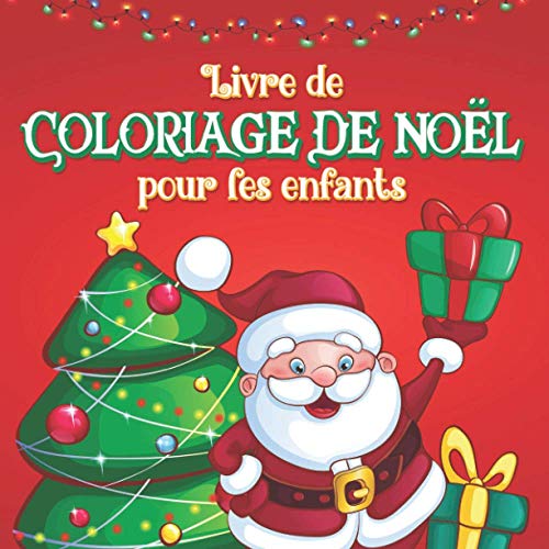 Livre de Coloriage de Noël pour les Enfants: 30 jolis dessins de Noël à ...