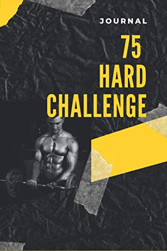 75 Hard Challenge Journal : Your daily journal and tracker for 75 days ...