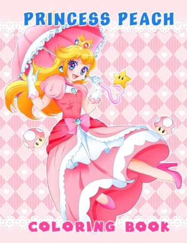 Princess Peach Coloring Book: Video Game Princess Coloring Pages With ...