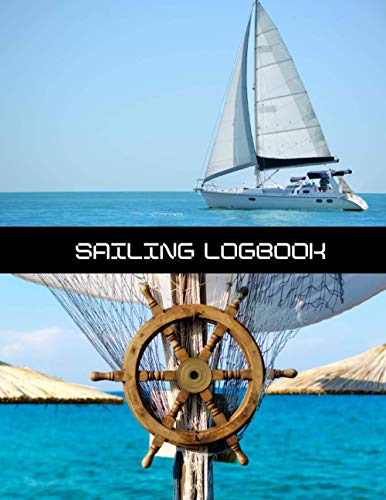 Sailing Logbook: 120 pages (8.5x11)" Captain's Log Book| Yacht and ...