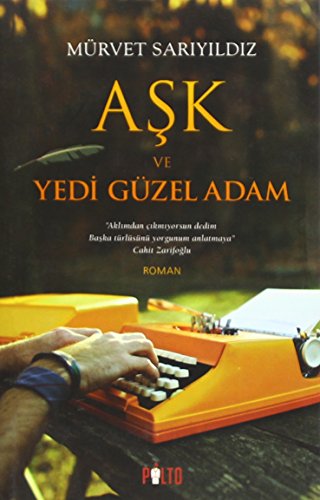 Ask ve Yedi Guzel Adam by Mürvet Sariyildiz | Goodreads
