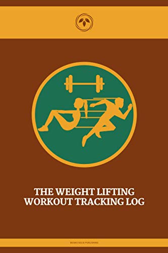 The Weight Lifting Workout Tracking Log: Track Exercise, Reps, Weight ...