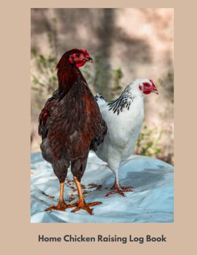 Home Chicken Raising Log Book: Chicken Keeping Journal | Chicken Record ...