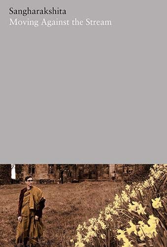 Moving Against the Stream: 23 by Sangharakshita | Goodreads