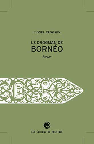 LE DROGMAN DE BORNÉO (French Edition) by Lionel Crooson | Goodreads