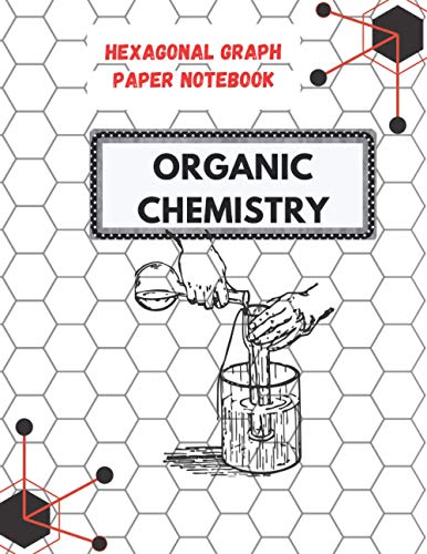 Organic Chemistry HEXAGONAL GRAPH PAPER : I study chemistry for the ...