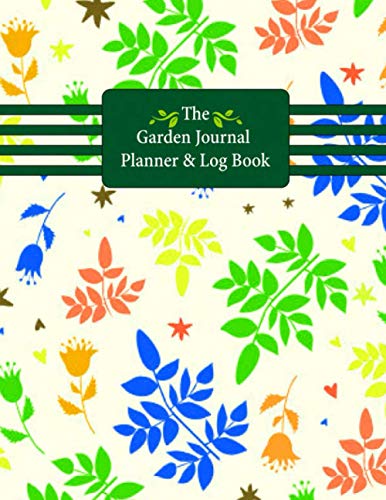The Garden Journal Planner & Log Book: Perfect Raised Gardens Lover ...