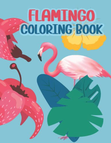 Flamingo Coloring Book: Flamingo coloring book for boys, girls, kids ...