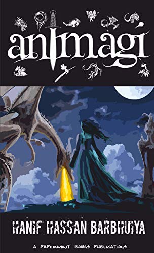 Animagi (The Animagi Series Book 1) by Hanif Hassan Barbhuiya | Goodreads