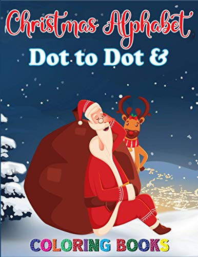 Christmas Alphabet Dot to Dot & Coloring books: Kids Christmas Alphabet ...