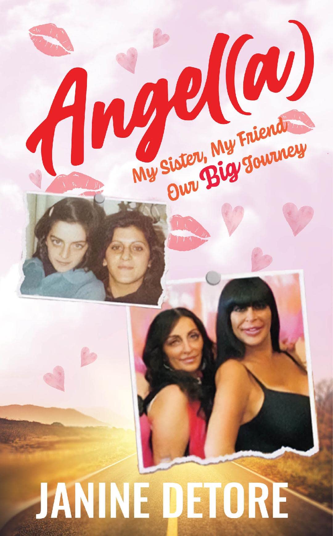 Angel(a): My Sister, My Friend Our Big Journey by Janine Detore | Goodreads