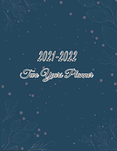 2021-2022 Two Year Planner: 2 Year Monthly Planner, Academic Schedule ...