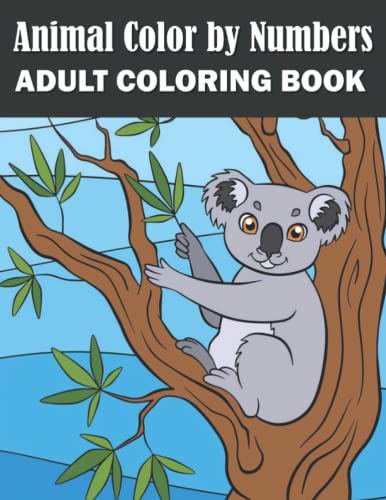 Animal Color By Numbers Adult Coloring Book: adult color by number ...