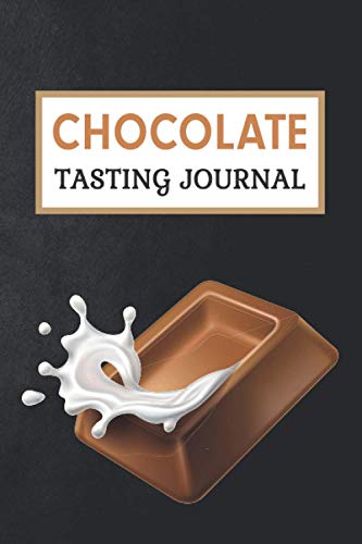 Chocolate Tasting Journal: Chocolate Tasting Journal Log Book to Track ...