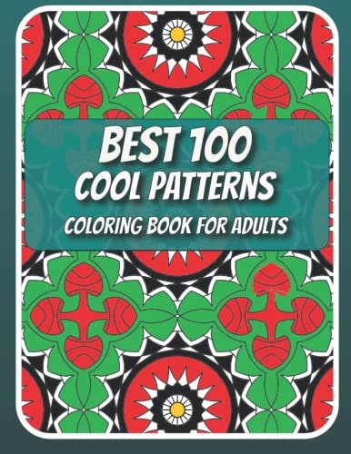 100 Best Cool Patterns: Coloring Book for Adults by LZ Edition | Goodreads