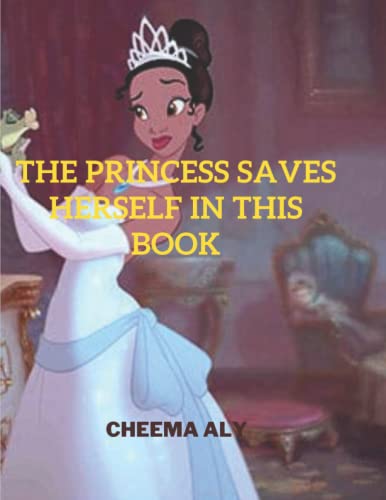 The Princess Saves Herself In This Book: This book explains how ...