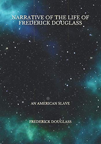Narrative of the Life of Frederick Douglass: an American Slave by ...