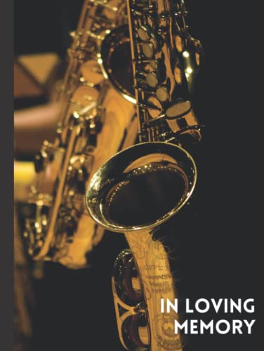 In Loving Memory: Hardcover Saxophone Funeral Guest Book by Bea Memory ...