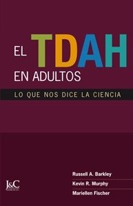 El TDAH en adultos: Lo que nos dice la ciencia by Rusell Barkley | Goodreads