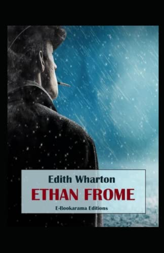 Ethan Frome by Edith Wharton illustrated edition by Edith Wharton ...