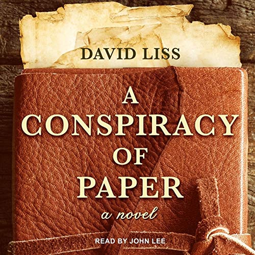 A Conspiracy of Paper (The Benjamin Weaver Series) by David Liss ...
