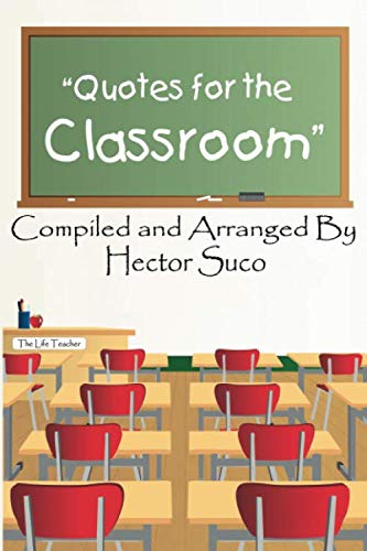 Quotes For The Classroom by Hector S Suco | Goodreads