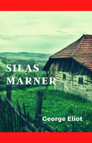 SILAS MARNER: The Weaver of Raveloe by George Eliot | Goodreads